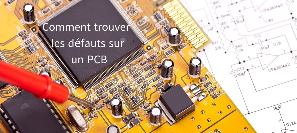 Comment trouver les défauts sur un PCB